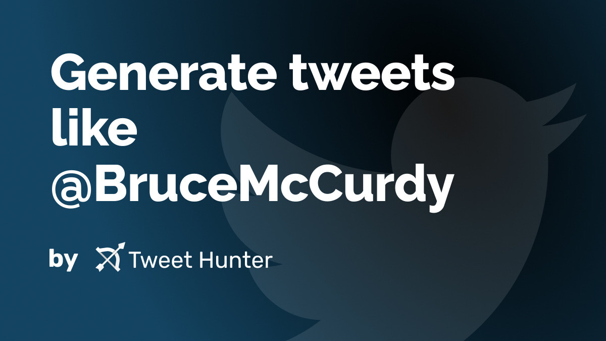 Generate Tweets like @BruceMcCurdy with AI
